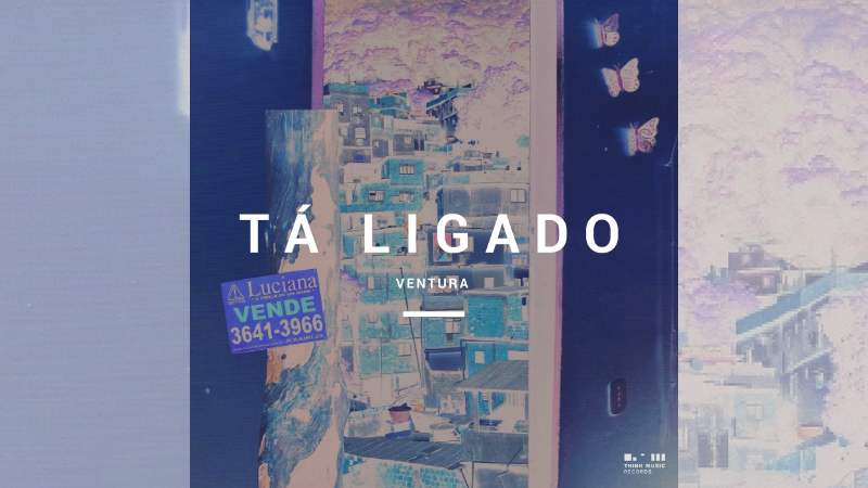 Tá Ligado é a beat tape de estreia de VENTURA com o selo da Think Music ...